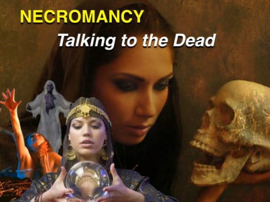 Necromancy – Channeling – Praying or Speaking to the Dead – Exposing ...